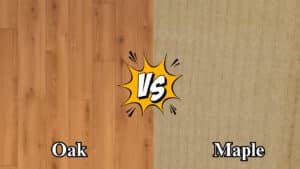 Oak vs Maple: Which Wood is Best for You? - Le Meridien Chambers